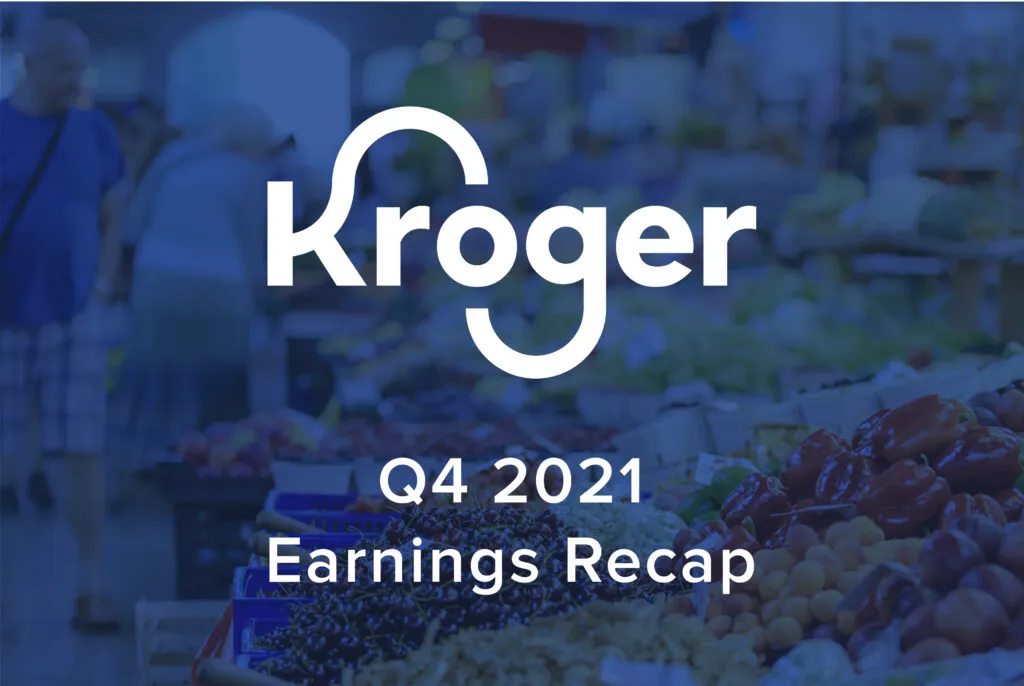 Q4 2021 Kroger Earnings Report Recap - Harvest Group