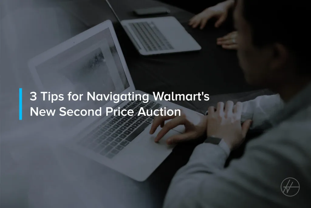 3 Tips for Navigating Walmart's Second-Price Auction - Harvest Group